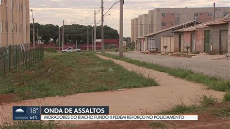 Onda De Assaltos Assusta Moradores Do Riacho Fundo II DF G