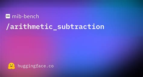 Mib Bencharithmeticsubtraction · Datasets At Hugging Face Mib Bencharithmeticsubtraction · Datasets At Hugging Face