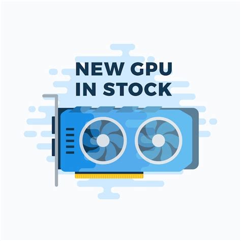 Premium Vector New Gpu In Stock Announcement Label Flat Style Computer Video Graphic Card