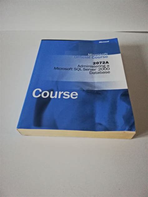 MICROSOFT OFFICIAL COURSE 2072A SQL SERVER 2000 DATABASE