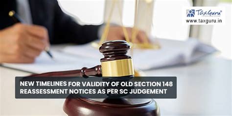New Timelines For Validity Of Old Section 148 Reassessment Notices As
