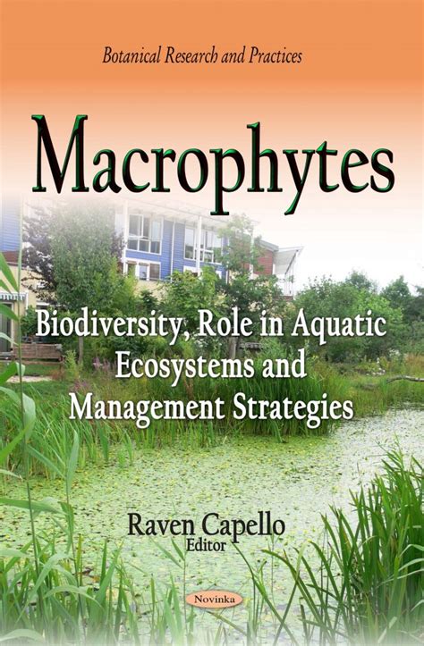 Macrophytes Biodiversity Role In Aquatic Ecosystems And Management Strategies Nova Science