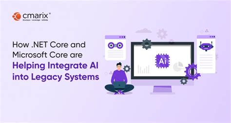 How To Integrate Ai Into Legacy Systems With Net Core Cmarix Posted On The Topic Linkedin