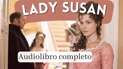 Lady Susan De Jane Austen Audiolibro Completo Voz Humana Real Youtube