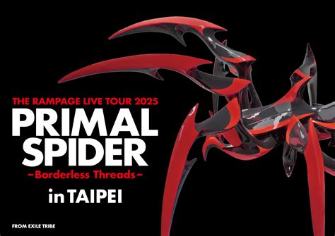 The Rampage、台湾・台北での『primal Spider』ツアー追加公演開催を発表 Spice エンタメ特化型情報メディア スパイス