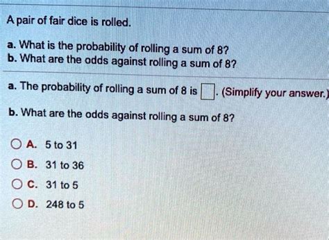 SOLVED:Apair of fair dice is rollled a. What is the probability of ...