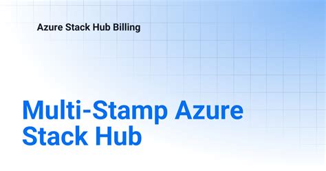 Multi Stamp Azure Stack Hub Azure Stack Hub Billing