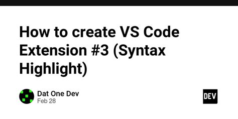 How To Create Vs Code Extension 3 Syntax Highlight Dev Community