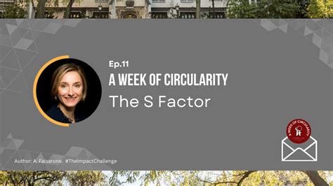 A Week Of Circularity The S Factor