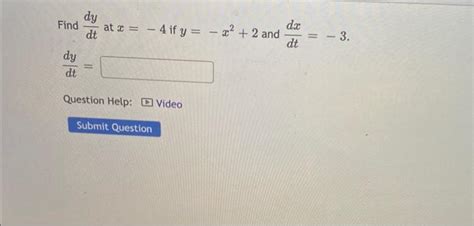 Solved Find Dtdy At X 4 If Y X2 2 And Dtdx 3 Dtdy An Chegg Com