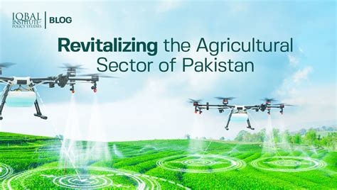Revitalising The Agriculture Sector Of Pakistan Part 2 Iips