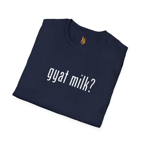 Gyat Milk T Shirt Gyat T Shirt Gyat Meme Got Milk Ad Meme Etsy