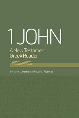 John A New Testament Greek Reader By Benjamin L Merkle Robert L