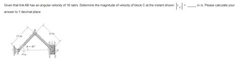 Solved Given That Link Ab Has An Angular Velocity Of