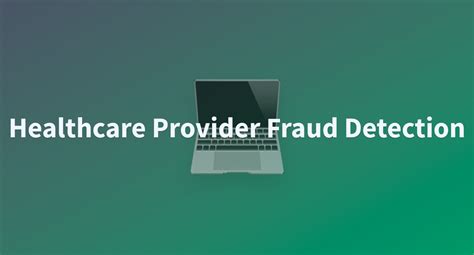 Healthcare Provider Fraud Detection A Hugging Face Space By Patel18