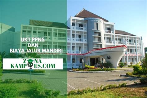 Panduang Terlengkap Ukt Ppns Dan Biaya Mandiri