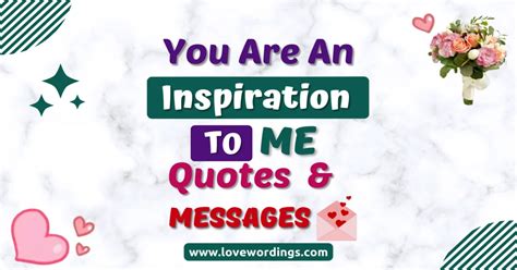 60 Beautiful You Are An Inspiration To Me Messages And Quotes