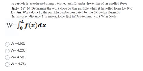 solved a particle is accelerated along a curved path l under