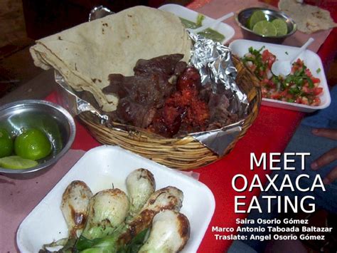 Ppt Meet Oaxaca Eating Meet Oaxaca Eating Saira Osorio Gómez Marco