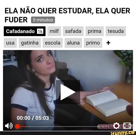 ELA NÃO QUER ESTUDAR ELA QUER FUDER ELES mil safada prima tesuda SO