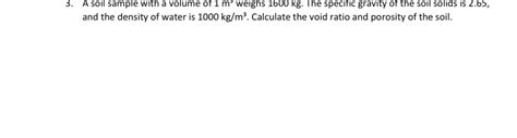 Solved A Soil Sample With A Volume Of 1m3 ﻿weighs 1600kg