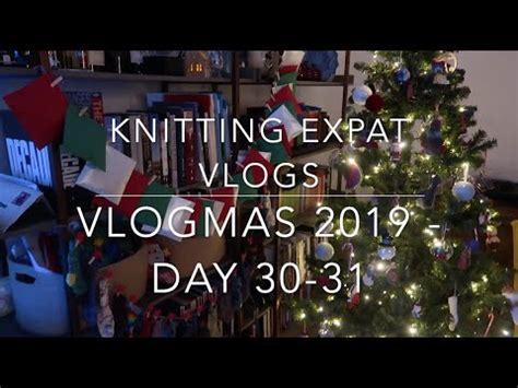 Knitting Expat Vlogmas Day 30 31 YouTube