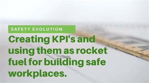 Creating Safety Key Performance Indicators That Build A Safe Workplace