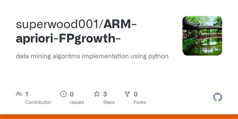 GitHub Superwood ARM Apriori FPgrowth Data Mining Algoritms Implementation Using Python