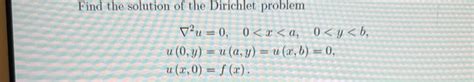 Solved Find The Solution Of The Dirichlet Problem