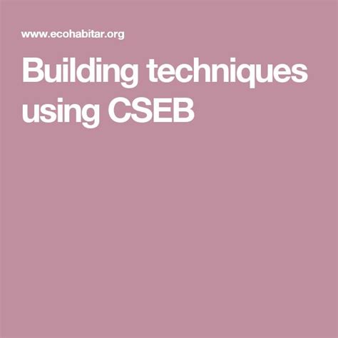 Building Techniques Using Cseb Building Techniques Techniques Building