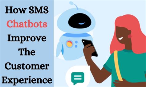 How Sms Chatbots Improve The Customer Experience Mindxmaster