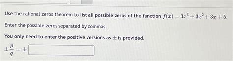 Solved Use The Rational Zeros Theorem To List All Possible