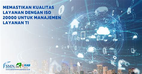 Memastikan Kualitas Layanan Dengan Iso 20000 Untuk Manajemen Layanan Ti Saka Mitra Nusantara