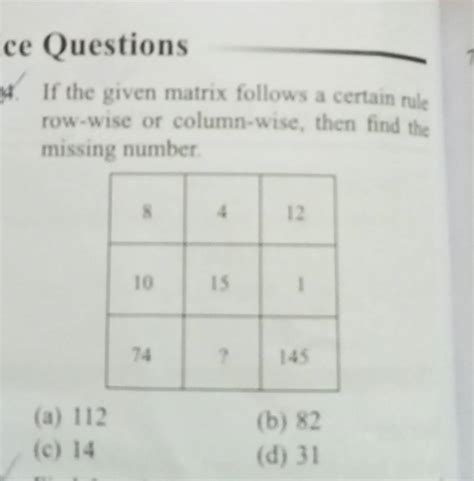 Ce Questions 4 If The Given Matrix Follows A Certain Rule Row Wise Or Co