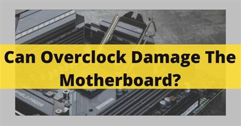 Can Overclock Damage The Motherboard Best Guide In 2022
