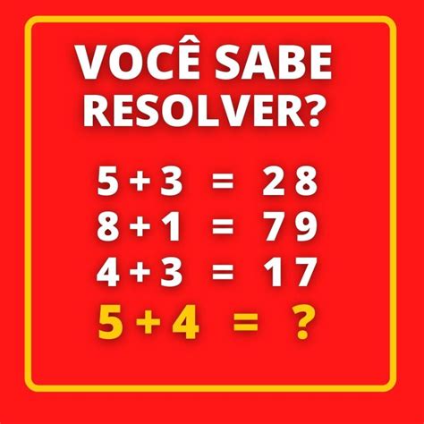 Você Sabe Resolver Teste O Seu Raciocínio Lógico Com Esse Desafio