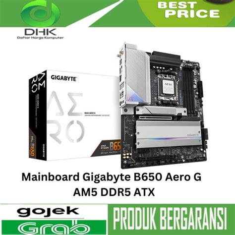 Jual Mainboard Gigabyte B650 Aero G AM5 DDR5 ATX Jakarta Pusat Daftar Harga Komputer