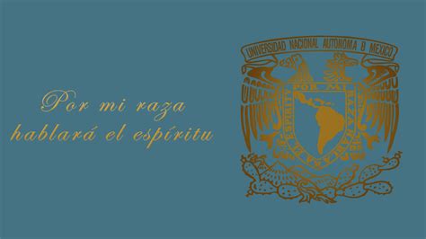 Por Mi Raza Hablará El Espíritu” El Lema Y Escudo De La Unam Cumplen
