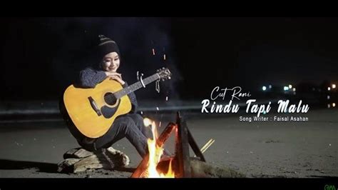 Lirik Lagu Rindu Tapi Malu Oleh Cut Rani Lagu Melayu Populer Makna