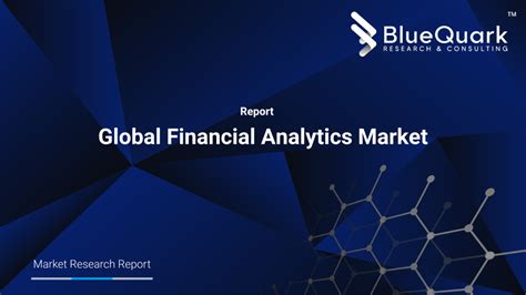 Global Financial Analytics Market Bluequark Research