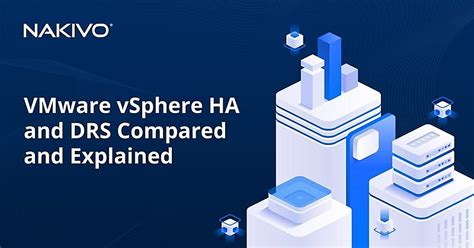 Vmware Vsphere Ha And Drs Compared And Explained Nakivo Inc Spiceworks Community