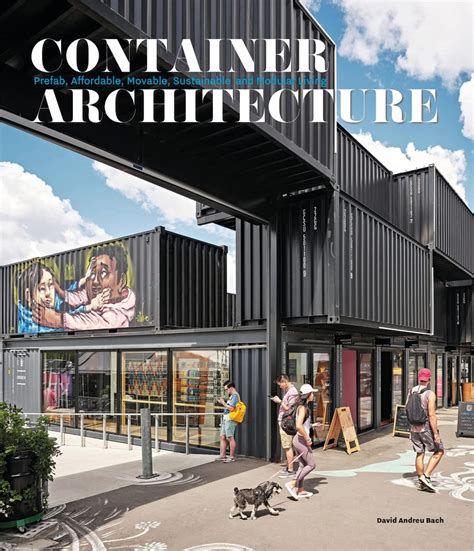 Container Architecture Modular Pre Fab Affordable Movable And Sust