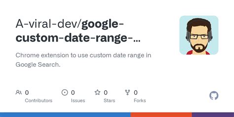 GitHub A Viral Dev Google Custom Date Range Search Chrome Extension To Use Custom Date Range