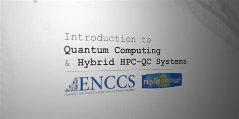 Enccs Introduction To Quantum Computing And Hybrid Hpc Qc Systems