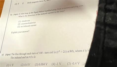 Solved A Wire Loop In The Figure Below Is Pulled Away From A Chegg