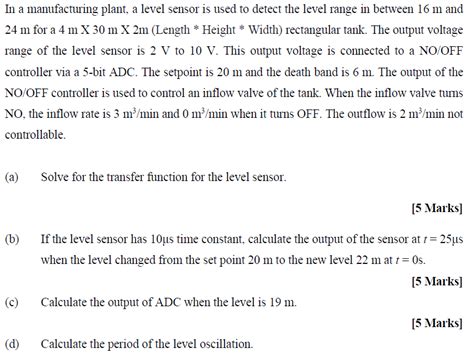 Solved In A Manufacturing Plant A Level Sensor Is Used To Chegg Com