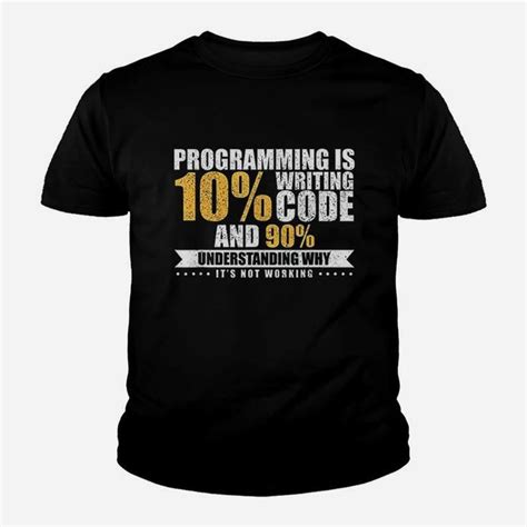 Funny Programming Quote Gift Programmer Software Developer Kid T Shirt
