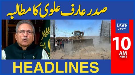President Arif Alvi Ka Mutalba 10 Am Dawn News Headlines 8th