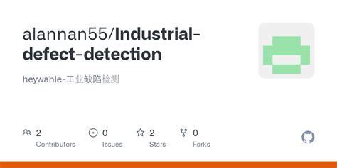 Github Alannan55 Industrial Defect Detection Heywahle 工业缺陷检测