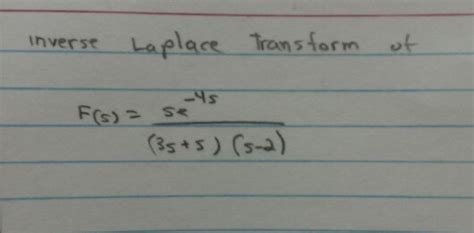Solved Inverse Laplace Trans Form N S S 2 Se Bs S S A Chegg
